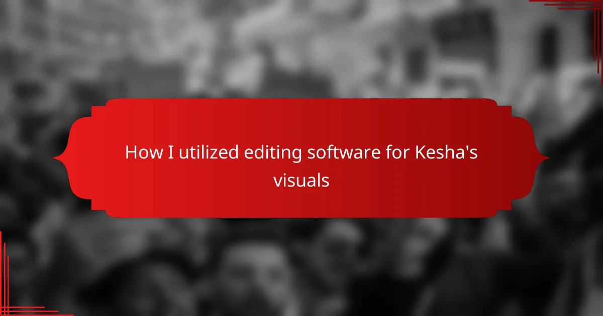 How I utilized editing software for Kesha's visuals - katypix.com